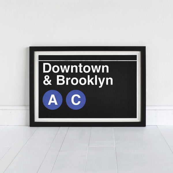 Downtown & Brooklyn A-C Trains - Art Print – sideway signs